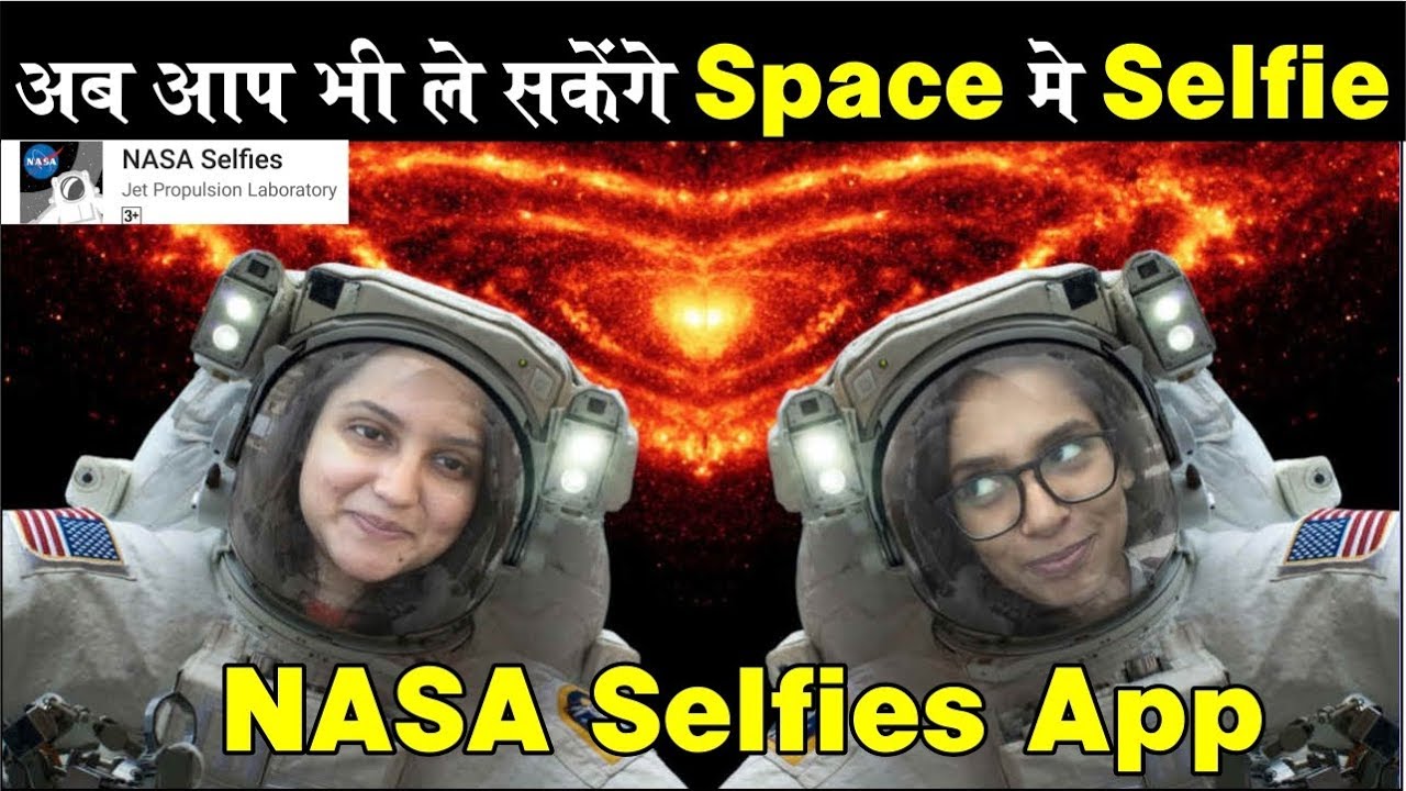 NASA Selfie App | NASA Released A Selfie App for Android, iOS | Lets ...