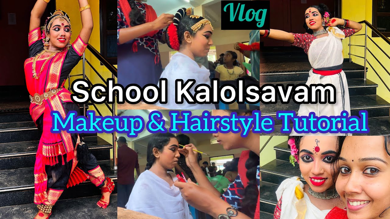 💢ഇതിനാണോ കലോത്സവം? 💢A Kalolsavam Experience with Makeup & Hairstyle ...