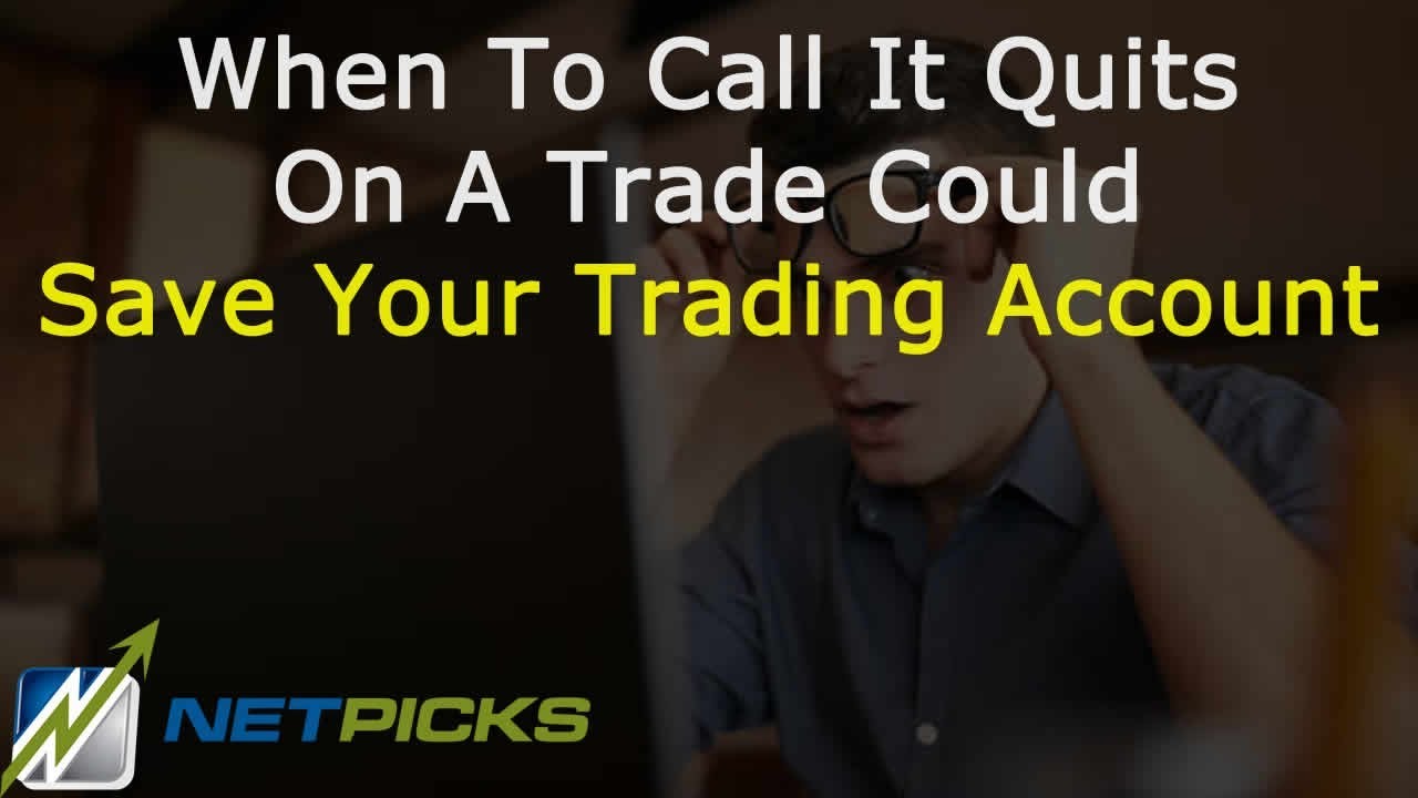 When To Call It Quits On A Trade Could Save Your Trading Account - YouTube
