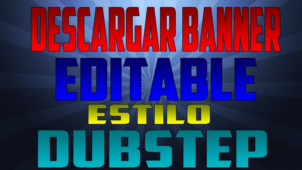 Nueva serie - Banners editables - Estilo dubstep - YouTube