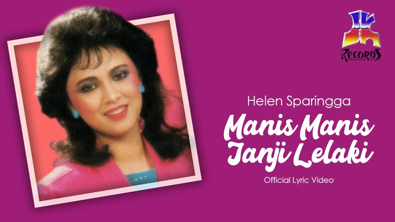 Helen Sparingga - Manis Manis Janji Lelaki (Official Lyric Video) - YouTube
