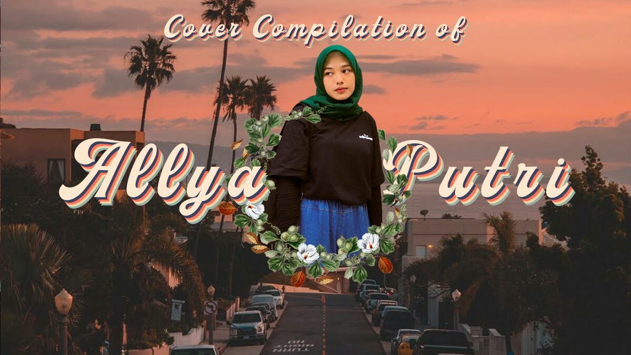 Allya Putri Cover Full AlbumTerbaru Maret 2021 Compilation 1 - Cover ...