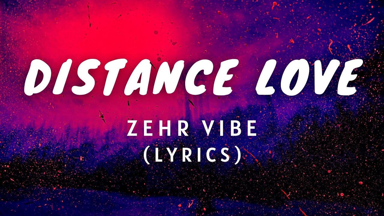 Distance Love ( LYRICS ) - Zehr Vibe | New Punjabi Song 2021 | Latest ...