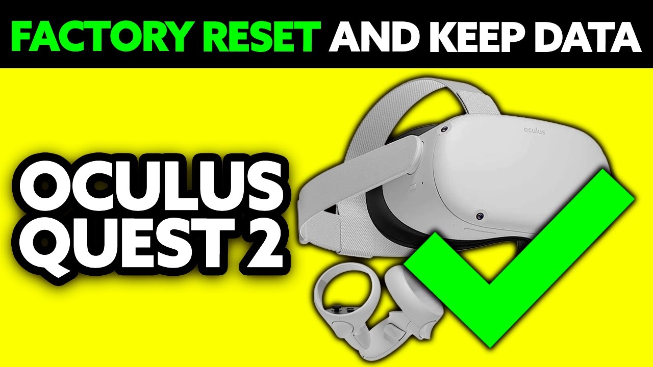 How To Factory Reset Oculus Quest 2 and Keep Data (2025) - Step by Step ...