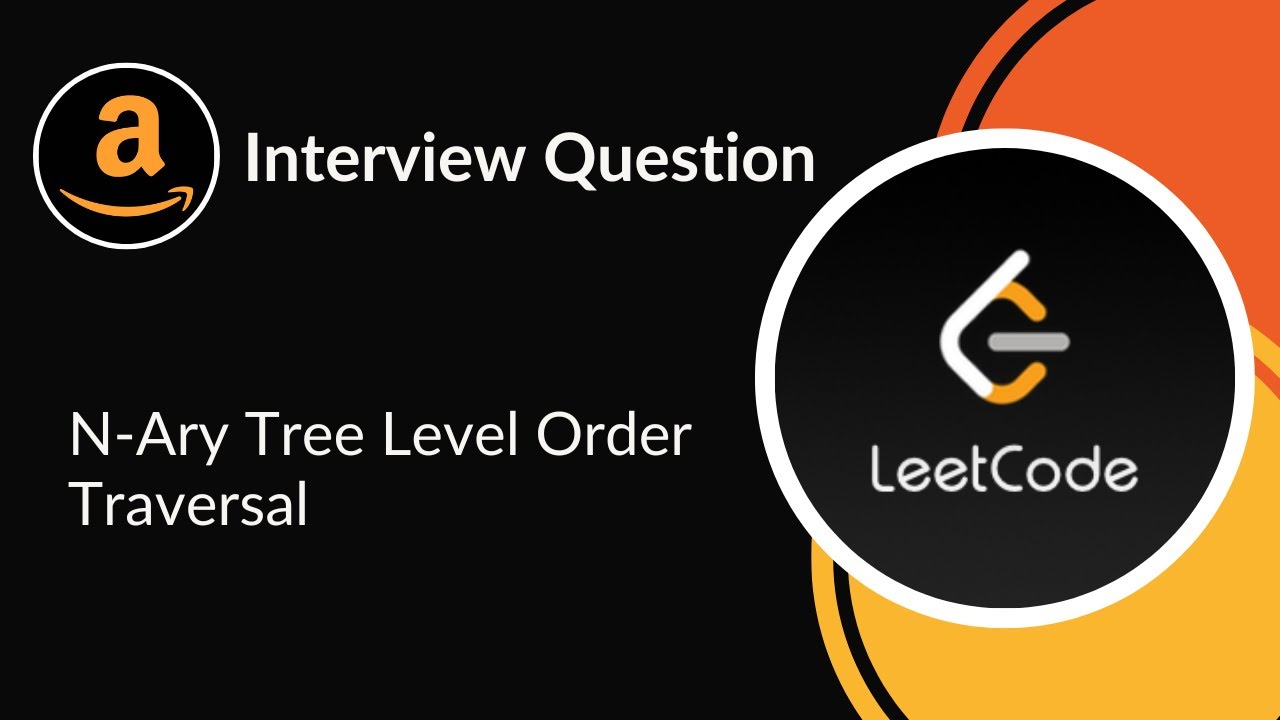 N-Ary Tree Level Order Traversal | Amazon Interview Question | Tree | LeetCode 429| C++ - YouTube
