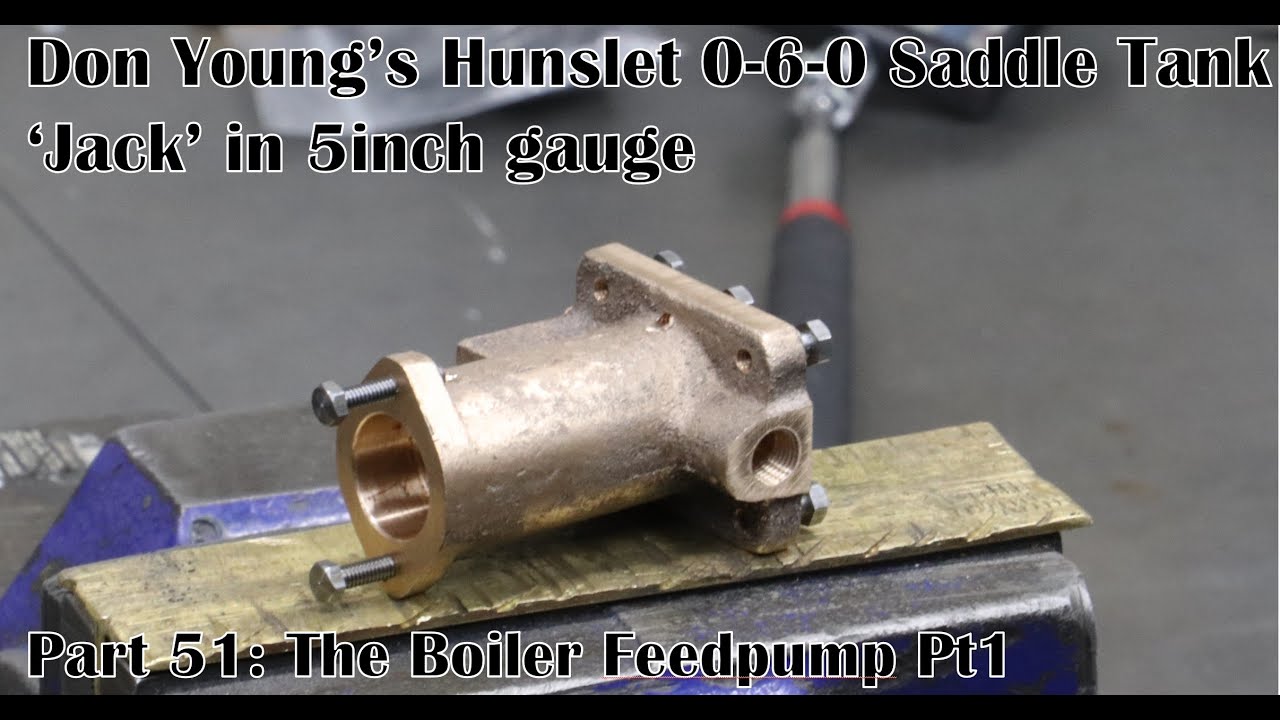 Part 51: The Boiler Feed Pump Pt 1 - YouTube