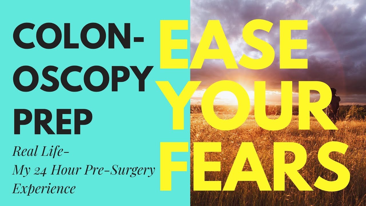 Colonoscopy Prep And What To Expect Ease Your Fears Youtube