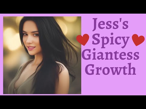 The SPICY Extended Edit of Jess's Double Feature, A Giantess Growth Audio Story