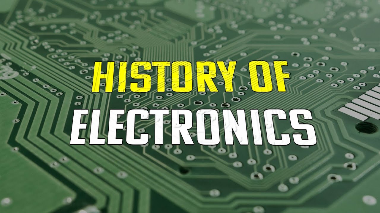 #2 The History of Electronics - S1 E1(Electron Discovery) - Decoding ...