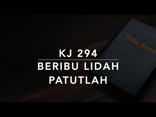 KJ 294 Beribu Lidah Patutlah (O for a Thousand Tongues to Sing ...