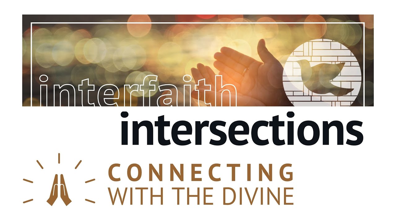 Interfaith Intersections: Connecting with the Divine - YouTube
