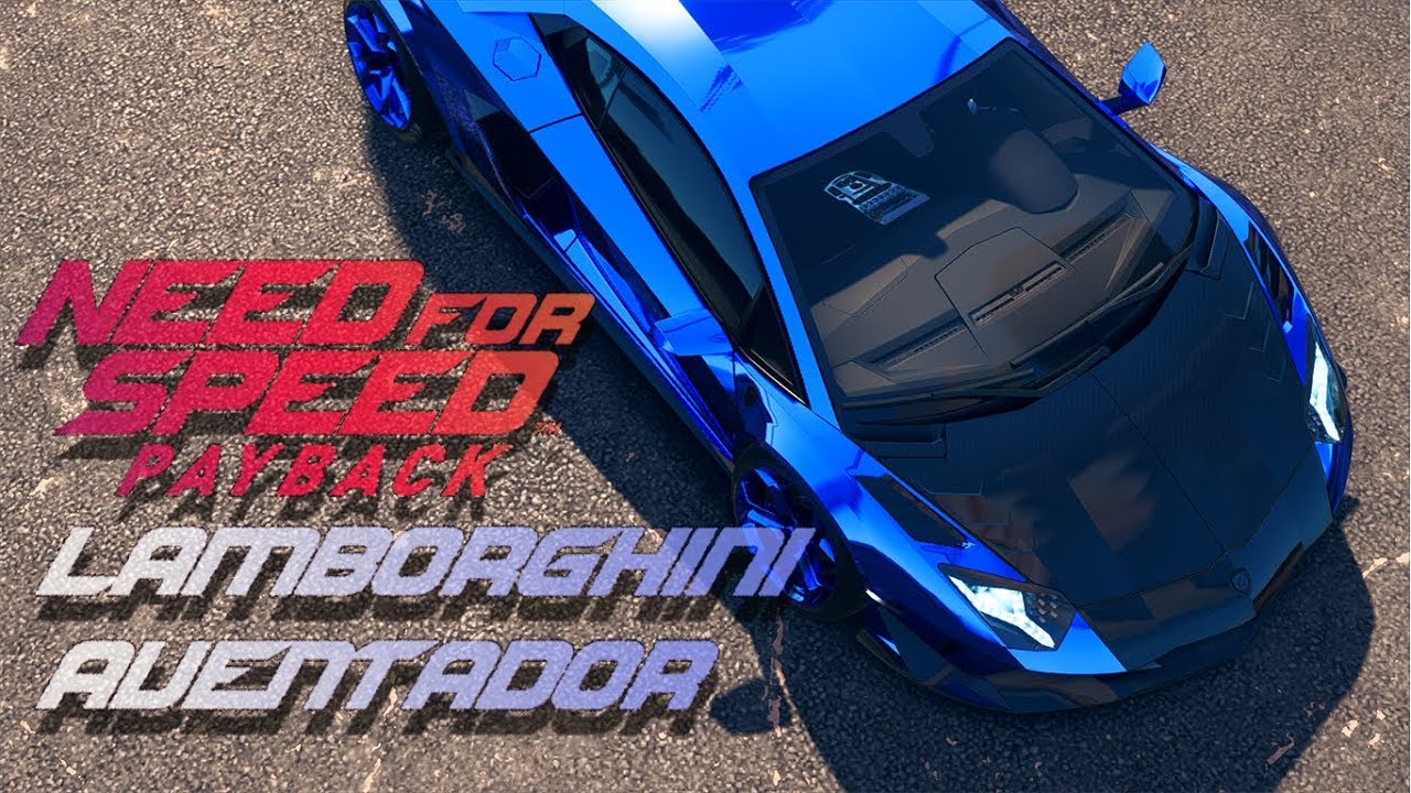Need For Speed Payback - Lamborghini Aventador Coupe Customization ...