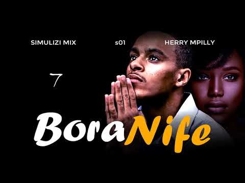 BORA NIFE 7/12 | Season I | SIMULIZI ZA MAPENZI BY FELIX MWENDA.
