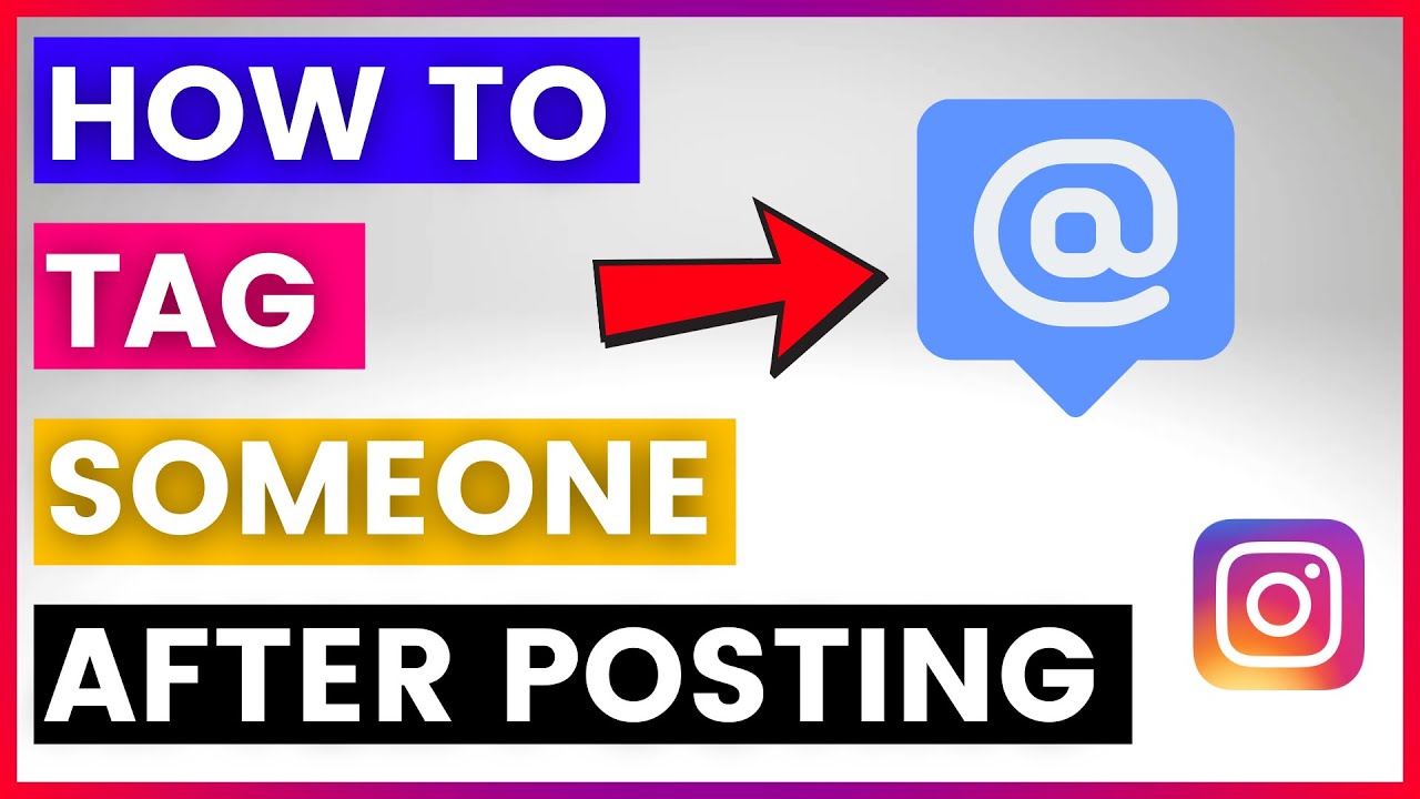 How To Tag Someone In An Instagram Post After Posting? [in 2025] - YouTube