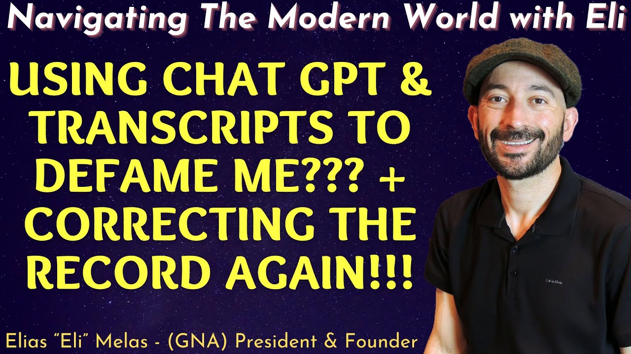 Using Chat GPT & Transcripts To Defame Me??? + Correcting The Record ...
