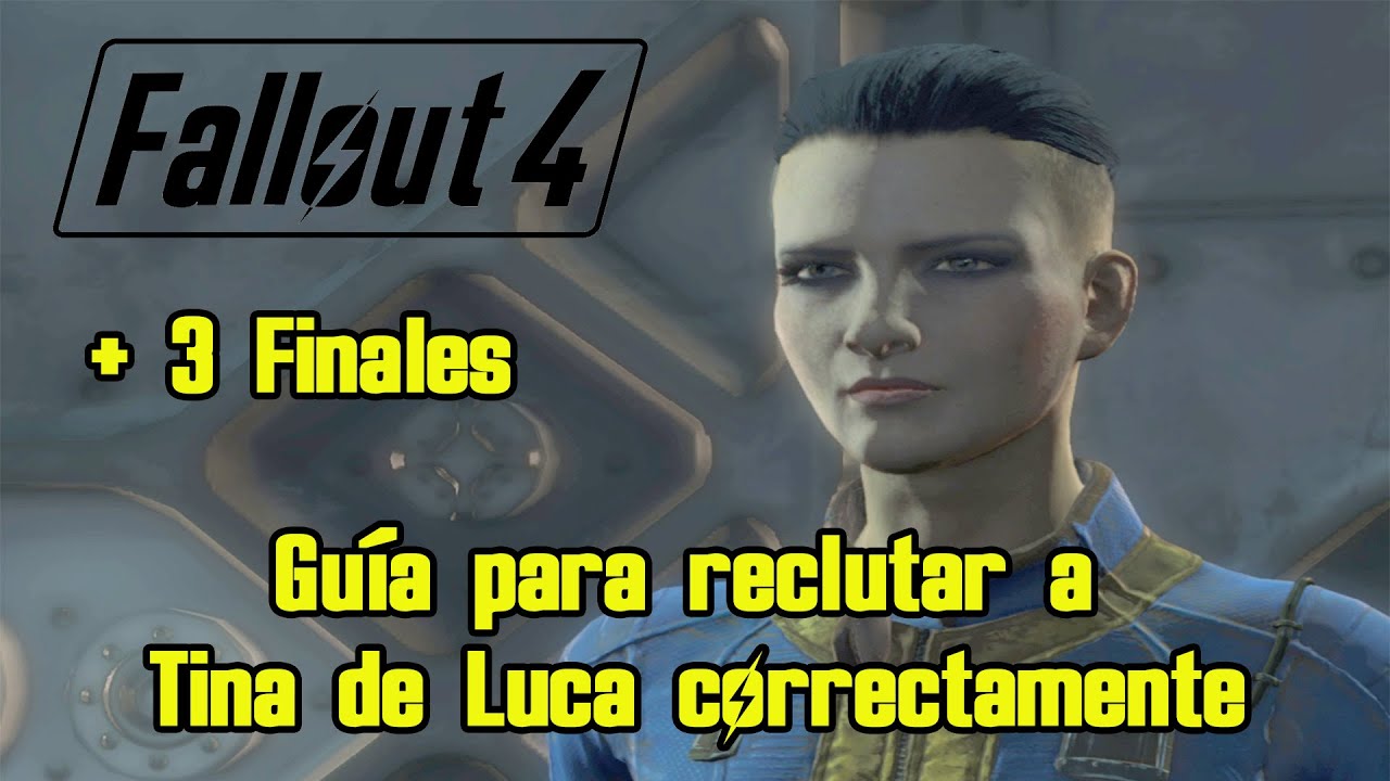 Fallout 4 : Guía para reclutar a Tina de Luca correctamente y sus 3 ...