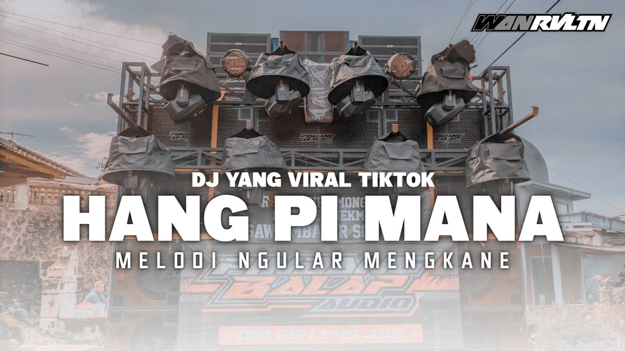 YANG VIRAL DI TIK TOK DJ HANG PI MANA X NGULAR MENGKANE || WAN RVLTN ...