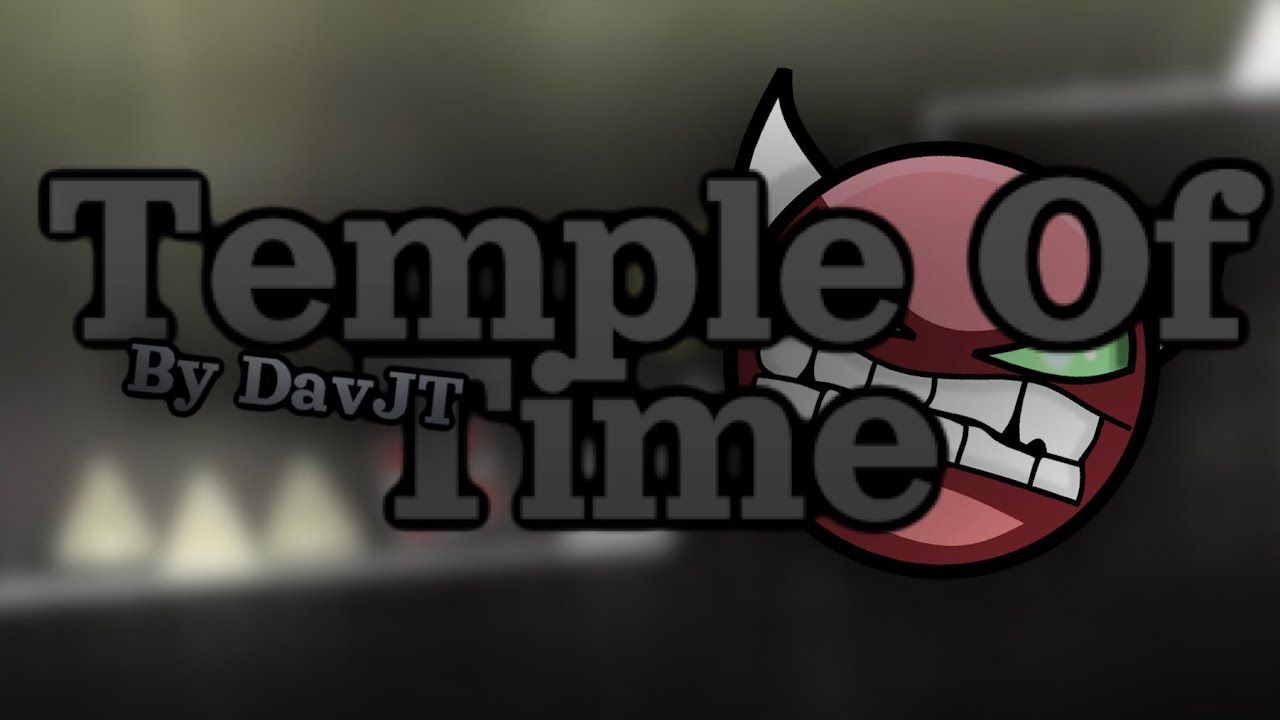 Temple Of Time by DavJT 100% [Mobile] | NEW HARDEST + FLUKE FROM 68% ...