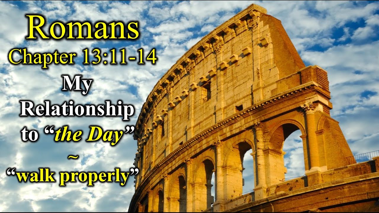 Romans 13 11 14 My Relationship To the Day YouTube romans-13-11-14-my-relationship-to-the-day-youtube