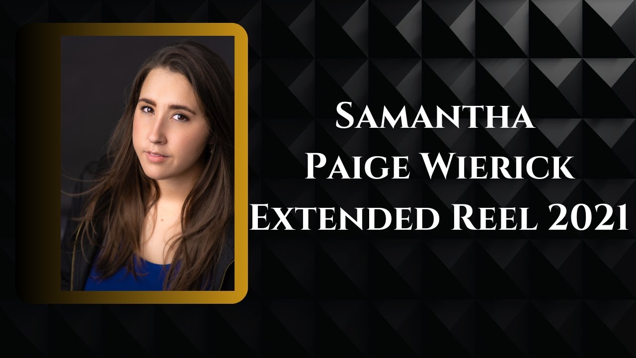 Samantha Paige Wierick Extended Reel 2021 - YouTube