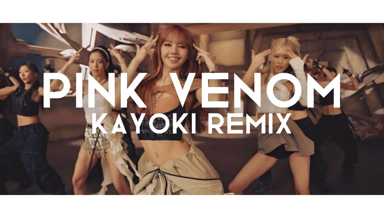 BLACKPINK - PINK VENOM (KAYOKI REVAMP) - YouTube