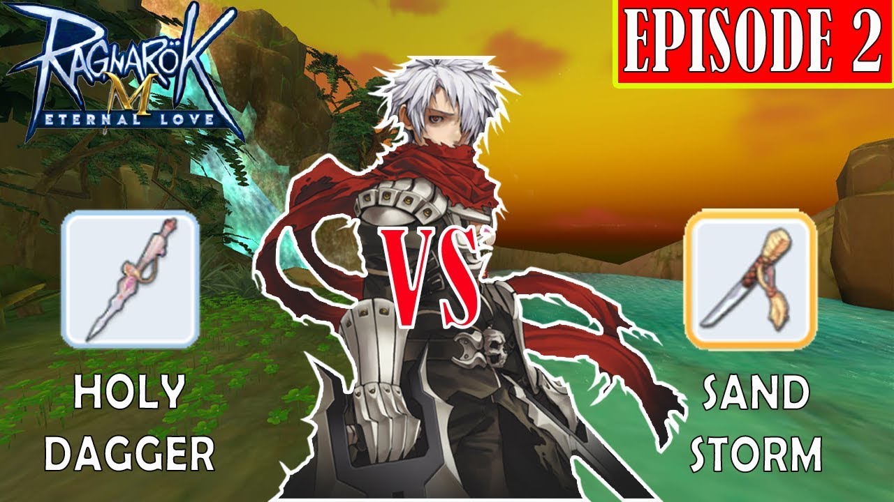 [EPS 2]Holy Dagger VS Sand Storm [Ragnarok Mobile] - YouTube
