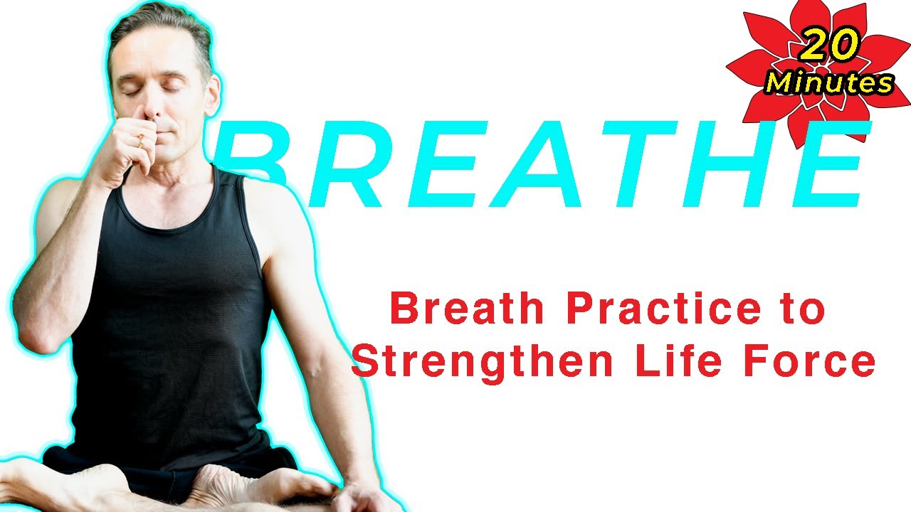 Breath Practice to Strengthen Life Force (20 Minutes Guided Practice ...