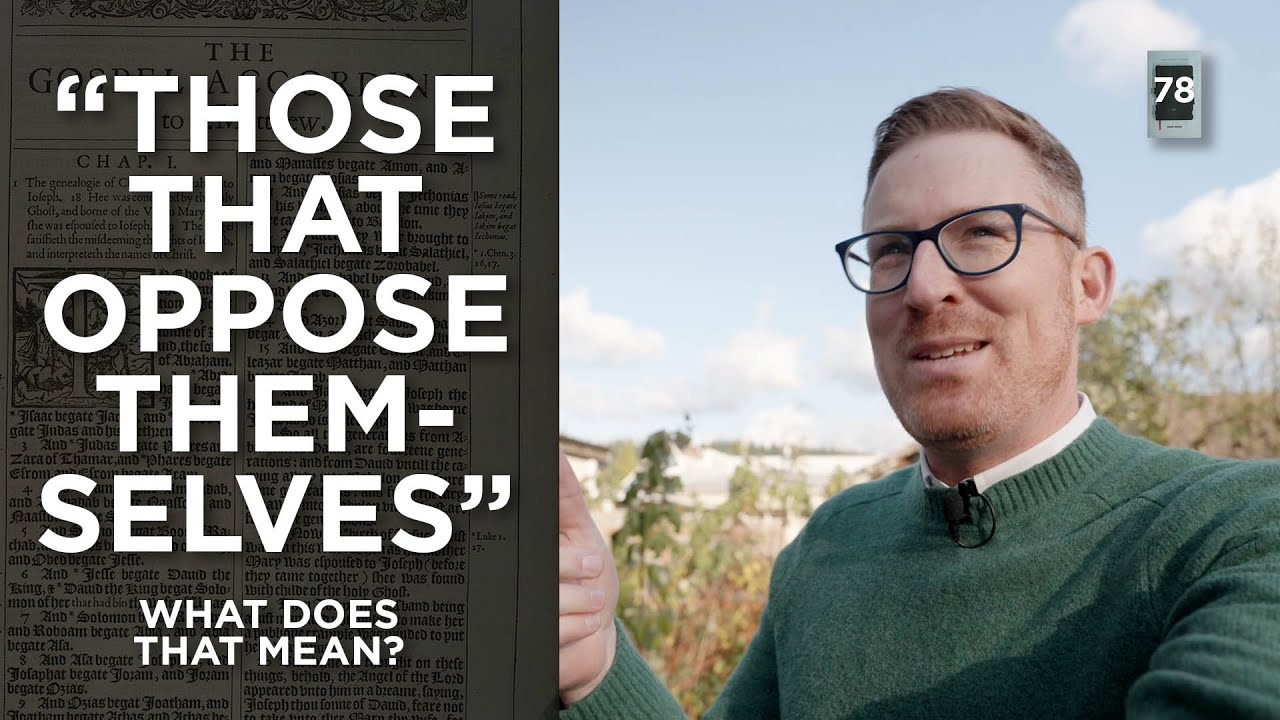 What Does "Those That Oppose Themselves" Mean in the KJV? - YouTube