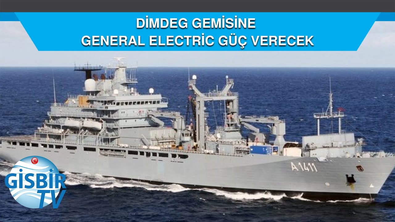 DİMDEG gemisine General Electric güç verecek - YouTube