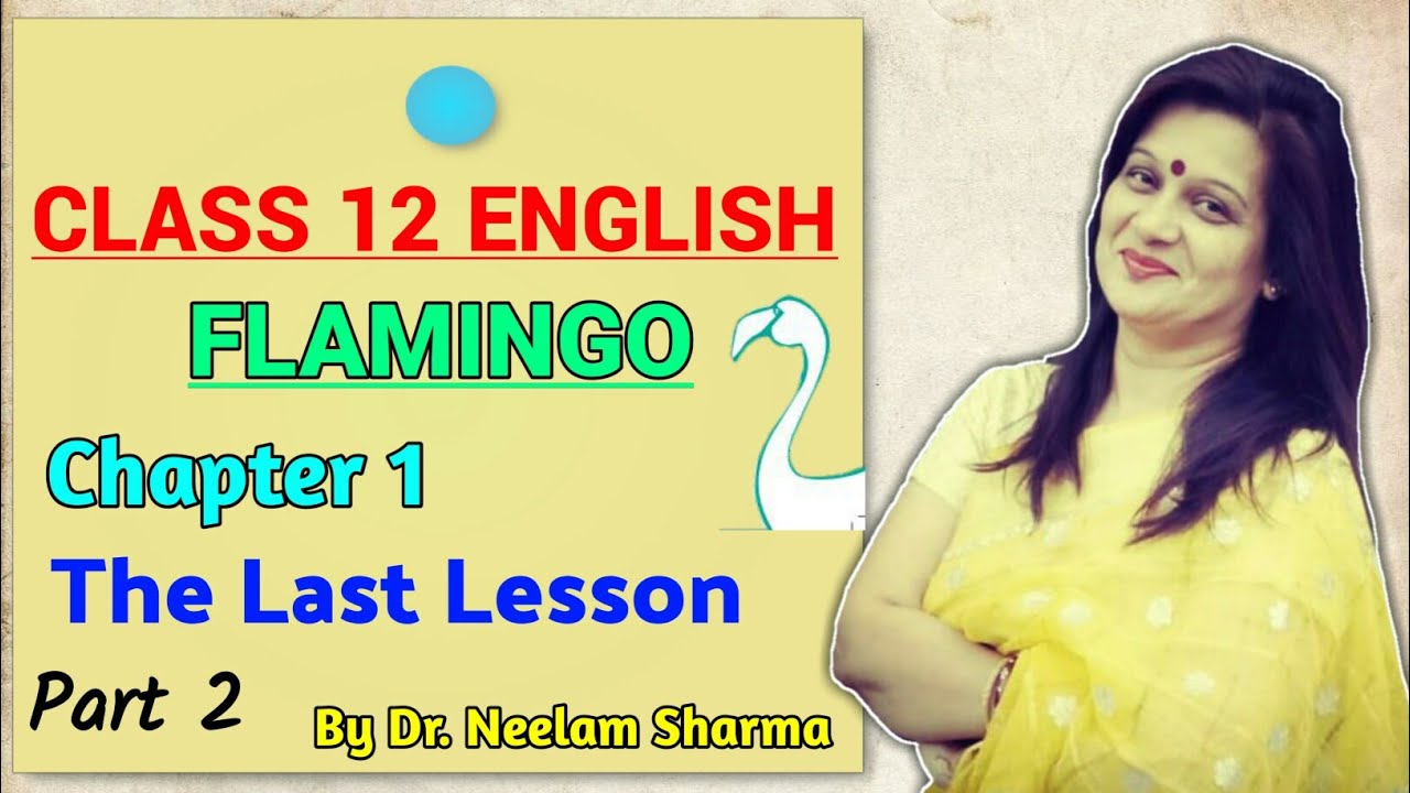 English Ch1 The Last Lesson Part 2 Flamingo Class 12 YouTube english-ch1-the-last-lesson-part-2-flamingo-class-12-youtube