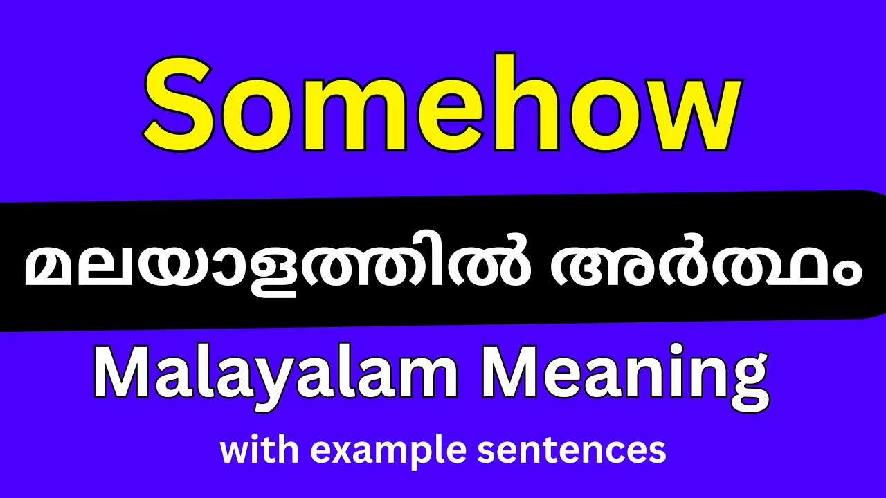 Somehow meaning in Malayalam - YouTube