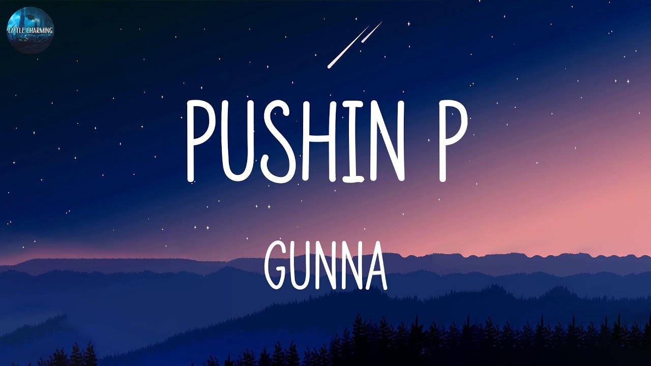 Gunna Pushin P Lyrics Youtube