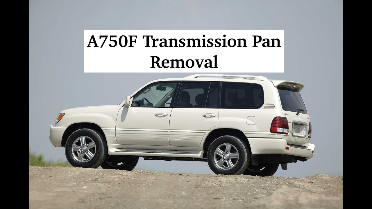 2003 - 2007 Land Cruiser - Lexus LX | A750F Transmission Oil Pan ...