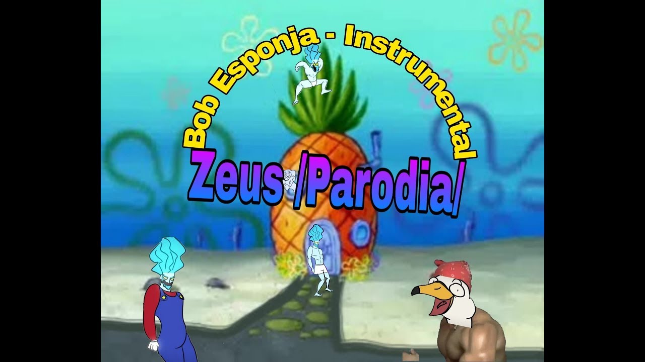 ZEUS /Parodia/ Bob Esponja - Instrumental - YouTube