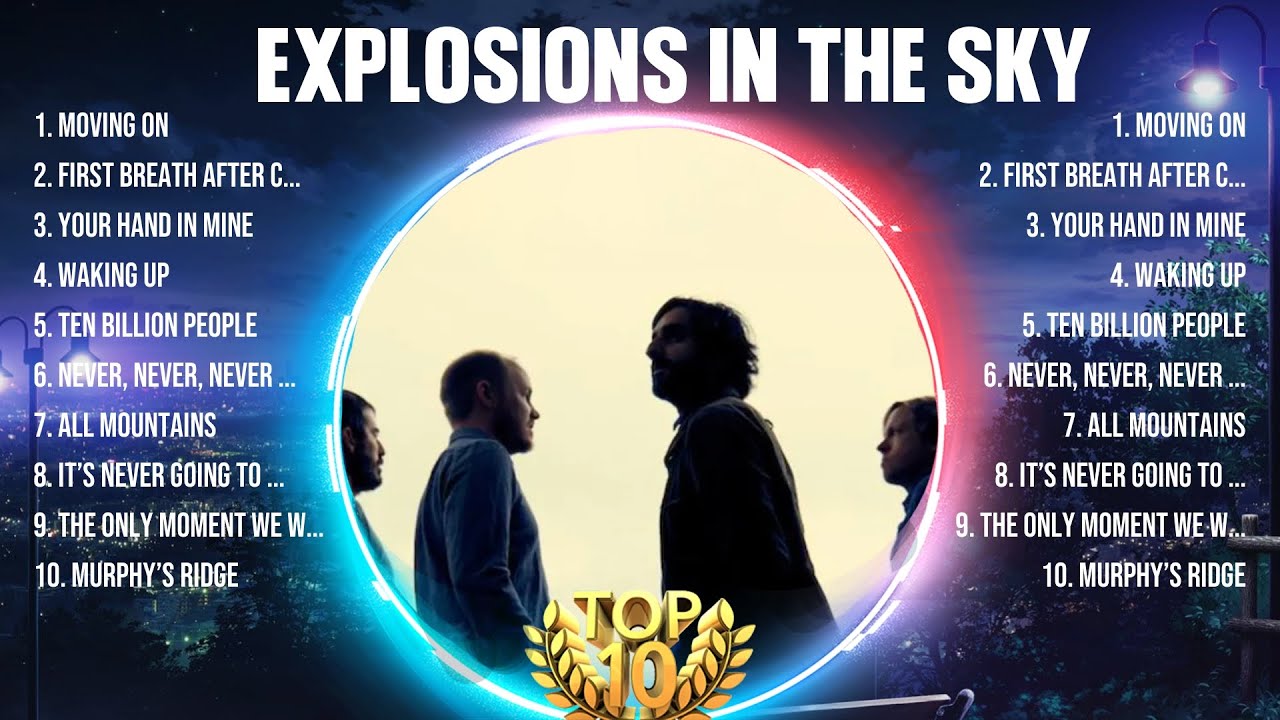 Explosions in the Sky The Best Music Of All Time ️ Full Album ️ Top 10 ...