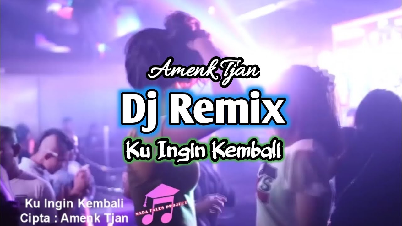 Ku Ingin Kembali_Dj Remix_Cipta Amenk Tjan #lagu #laguremix #lagutiktok ...