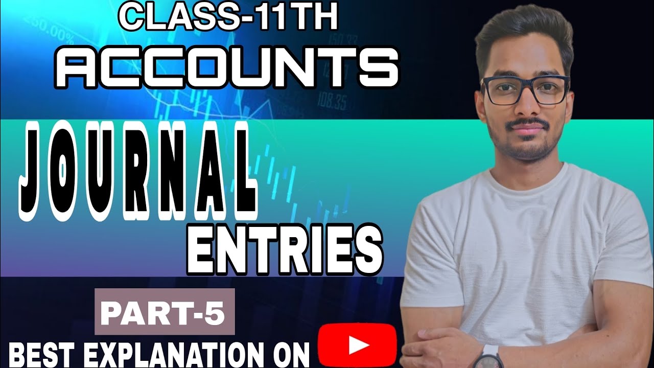 Journal Entries | Class 11 | Accountancy| part 5 | All basics explained ...