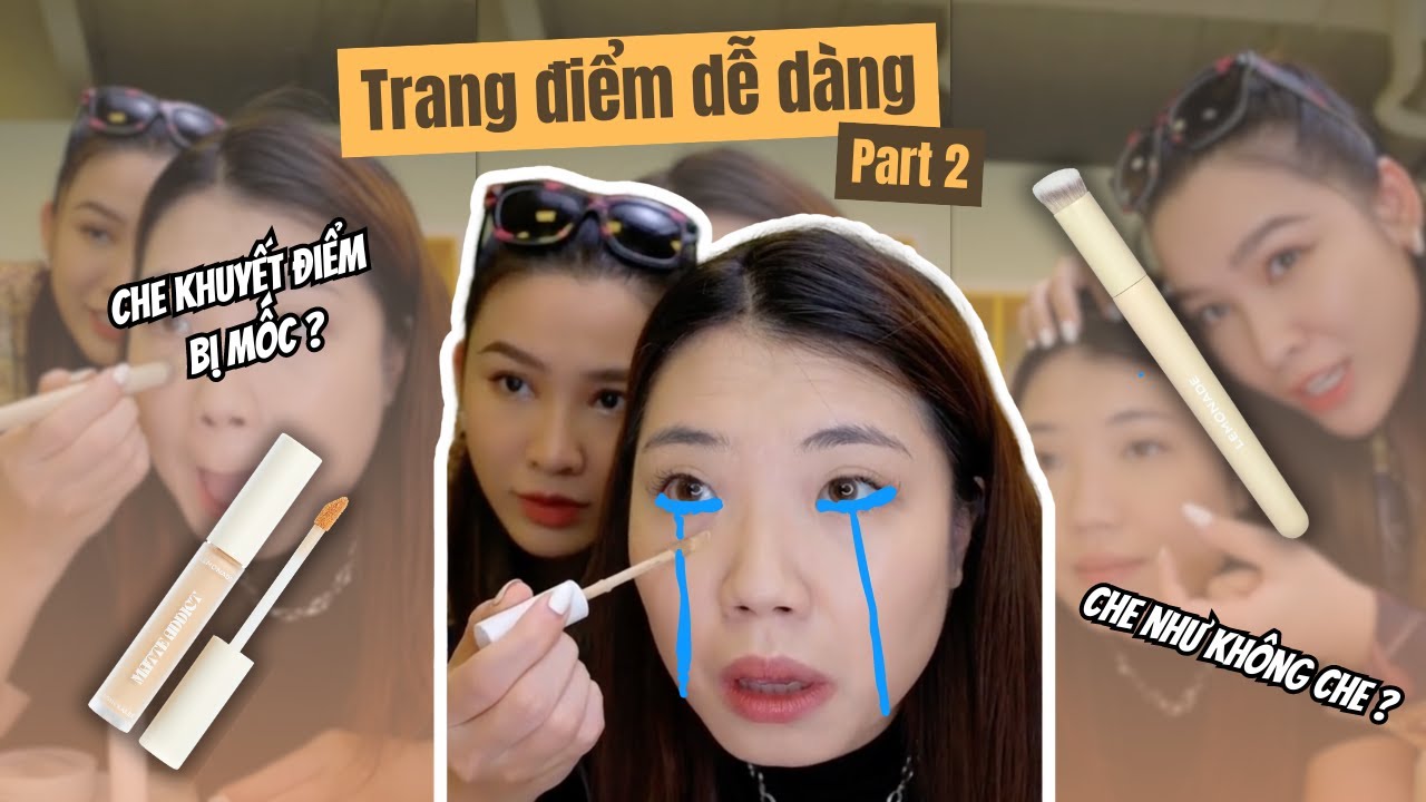 Che khuyết điểm dễ mà ! TRANG ĐIỂM DỄ DÀNG CÙNG QUÁCH ÁNH | Phần 2 ...