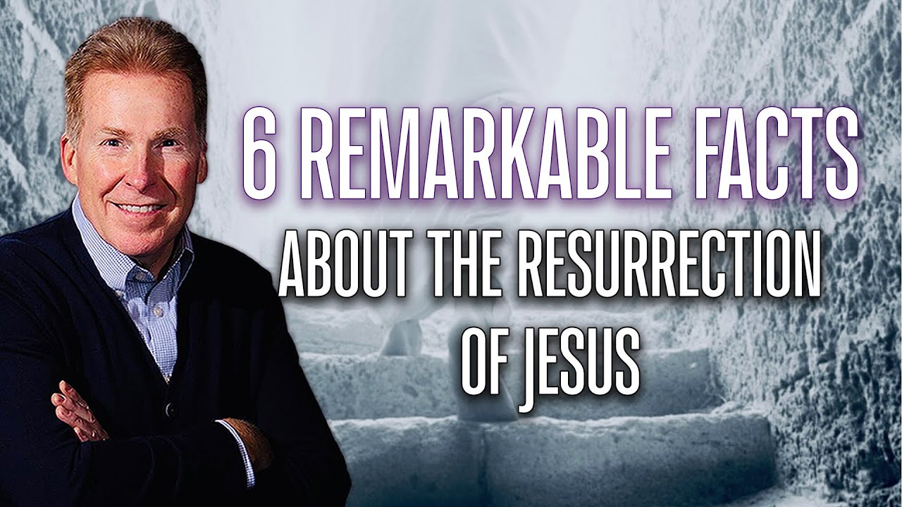 6 Remarkable Facts About The Resurrection Of Jesus - YouTube