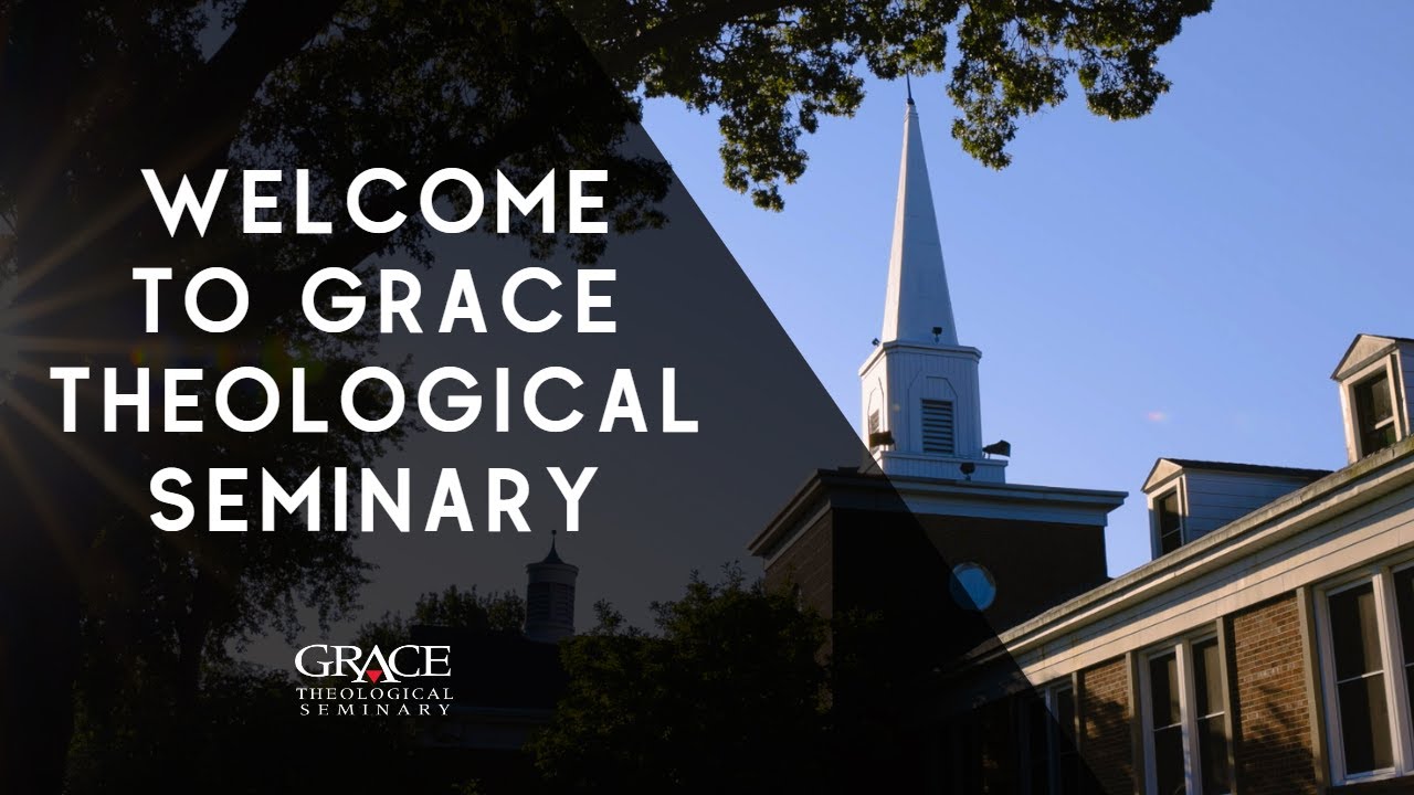 Welcome to Grace Theological Seminary - YouTube