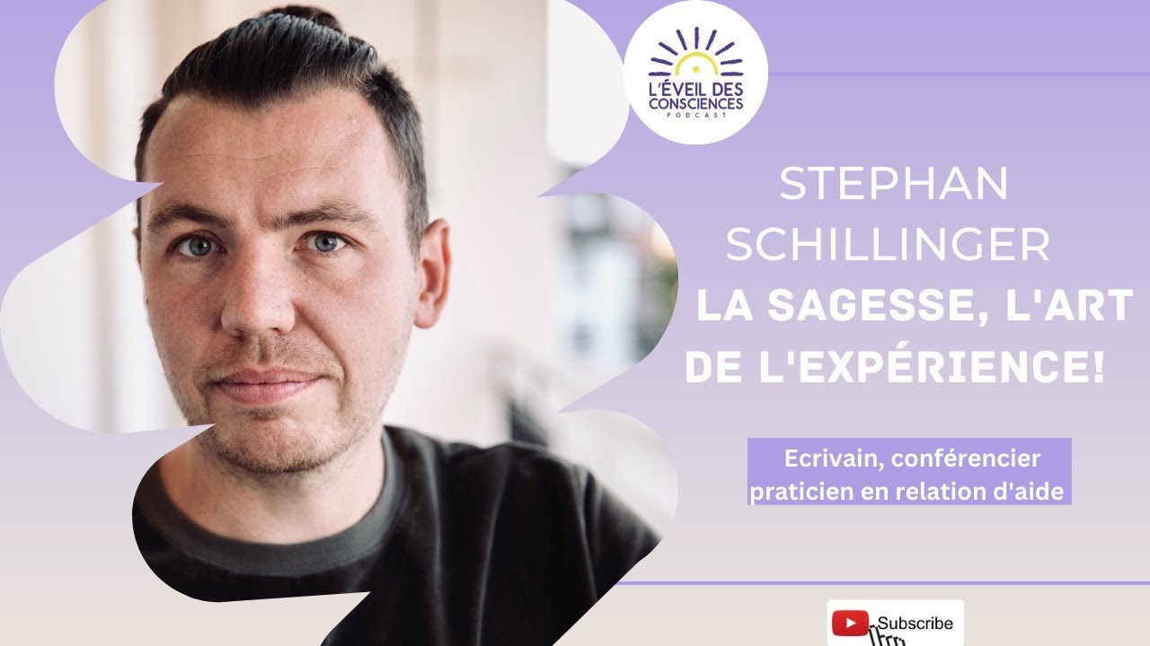 #88 La sagesse, l'art de l'expérience, Stephan Schillinger - YouTube