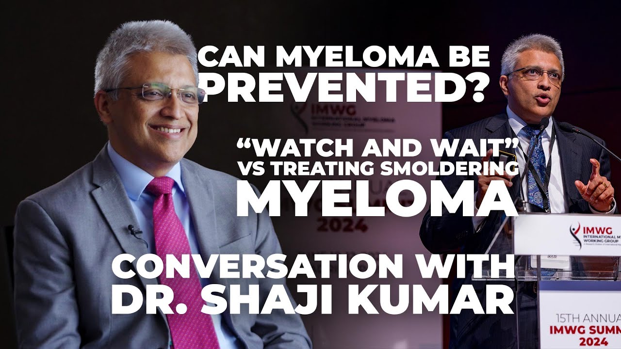 Can We Prevent Multiple Myeloma? | IMWG Dr. Shaji Kumar (Mayo Clinic ...