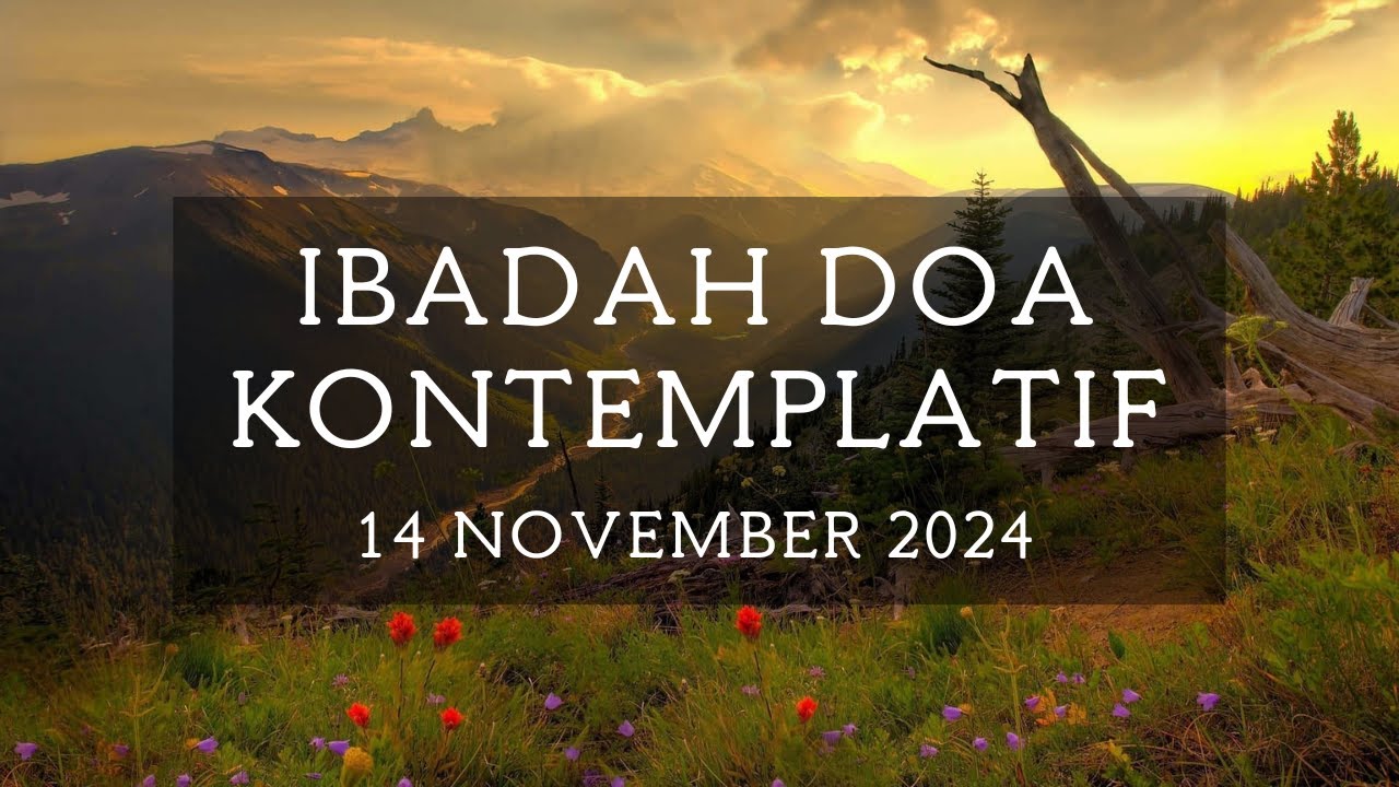 Ibadah Doa Kontemplatif - 14 November 2024 - YouTube