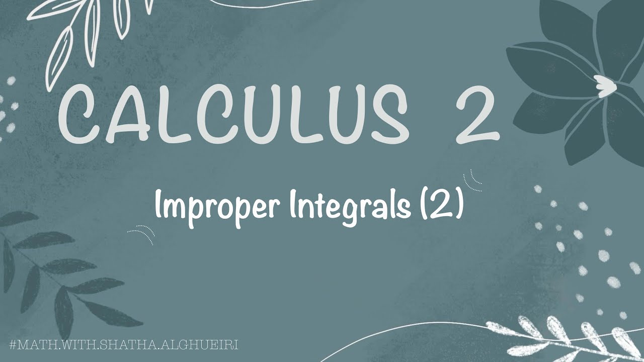 14 Calculus 2 || Improper Integrals 2 Infinite Discontinuities - YouTube