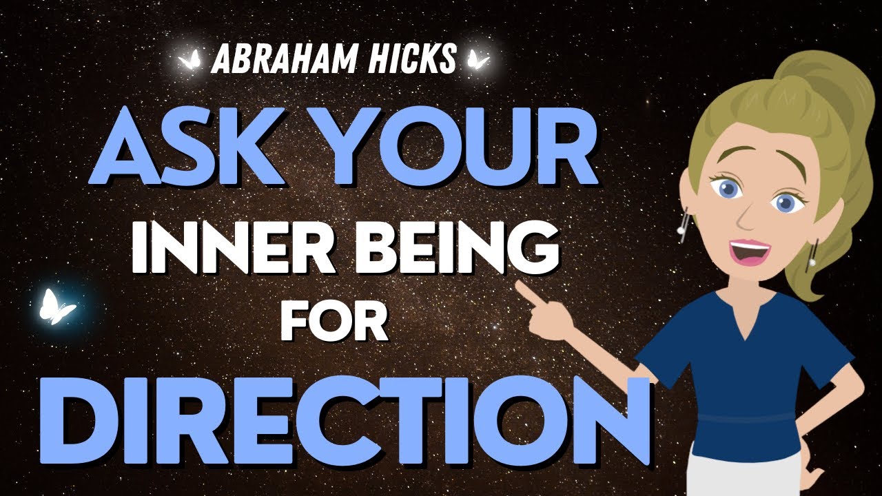Abraham Hicks 🌟Ask Your Inner Being for Direction & Watch What Happens ...