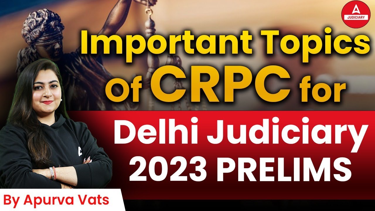 Delhi Judiciary 2023 | Most Important Topics of CRPC | DJS Prelims Preparation | By Apurva Vats ...