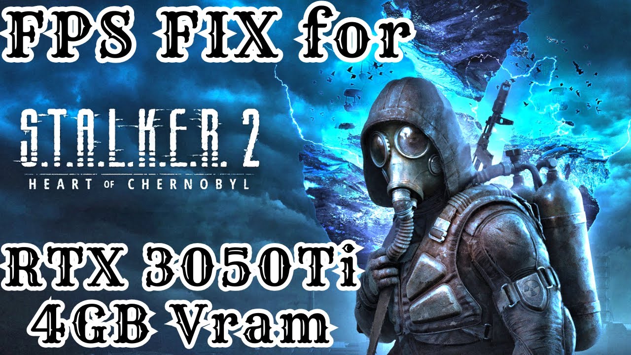 STALKER 2: Heart of Chornobyl | FPS Drop Fix for RTX 3050/3050Ti 4GB ...
