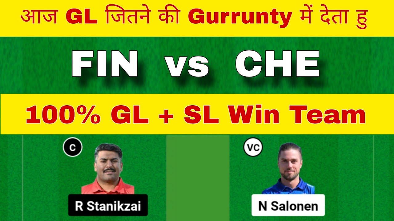 FIN vs CHE Dream11 Team | FIN vs CHE Dream11 Prediction | FIN vs CHE ...
