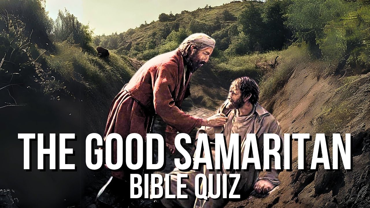 10 QUESTIONS TO CHALLENGE YOUR BIBLE KNOWLEDGE ABOUT THE GOOD SAMARITAN ...