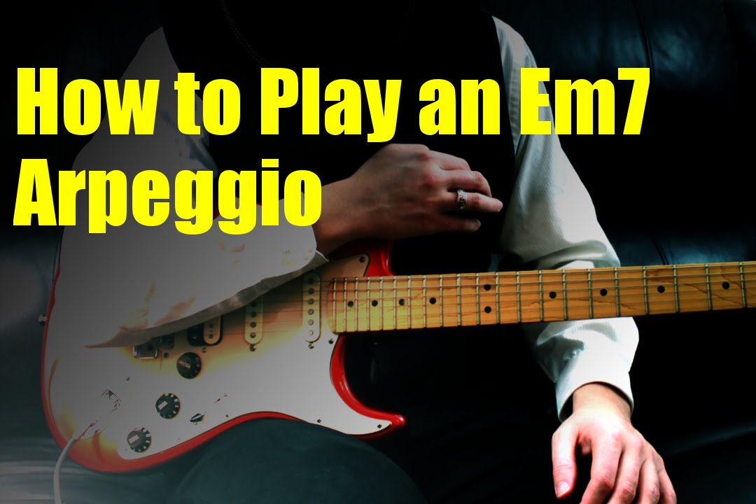 How to Play an Em7 Arpeggio - YouTube